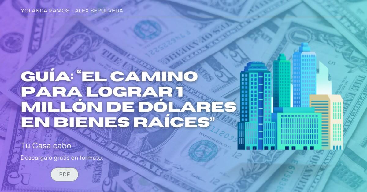 "Guía GRATIS: Cómo Lograr 1 Millón de Dólares en Bienes Raíces – Método ...
